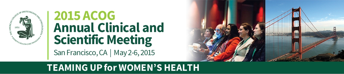 2015 ACOG Annual Clinical and Scientific Meeting